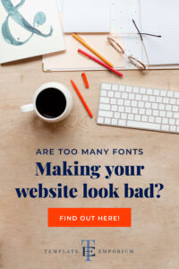 Are too many fonts making your website look bad?